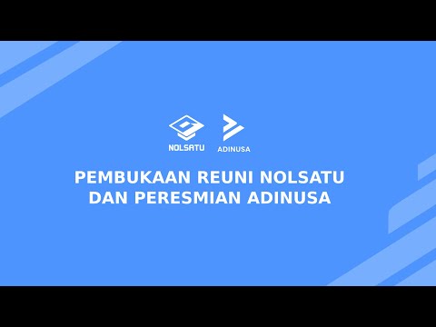 Pembukaan Reuni Virtual NOLSATU dan Peresmian Akademi Digital Nusantara (ADINUSA)