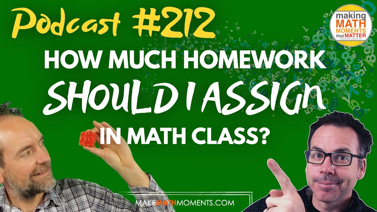 Ep212: How Much Homework Should I Assign in Math Class?
