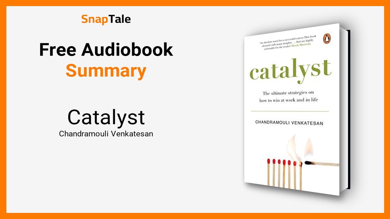 Catalyst by Chandramouli Venkatesan: 20 Minute Summary