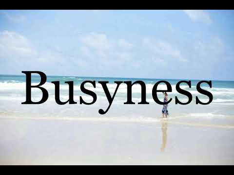 How To Pronounce Busyness๐๐๐๐๐๐Pronunciation Of Busyness