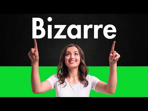 How to Pronounce Bizarre (Correctly)