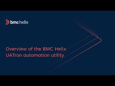 Overview of the BMC Helix UATron automation utility