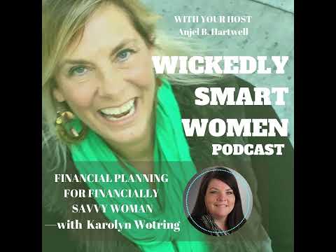 Financial Planning for Financially Savvy Womanβwith Karolyn Wotring - 167