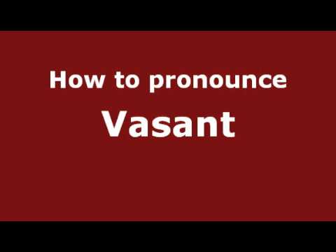 How to Pronounce Vasant - PronounceNames.com