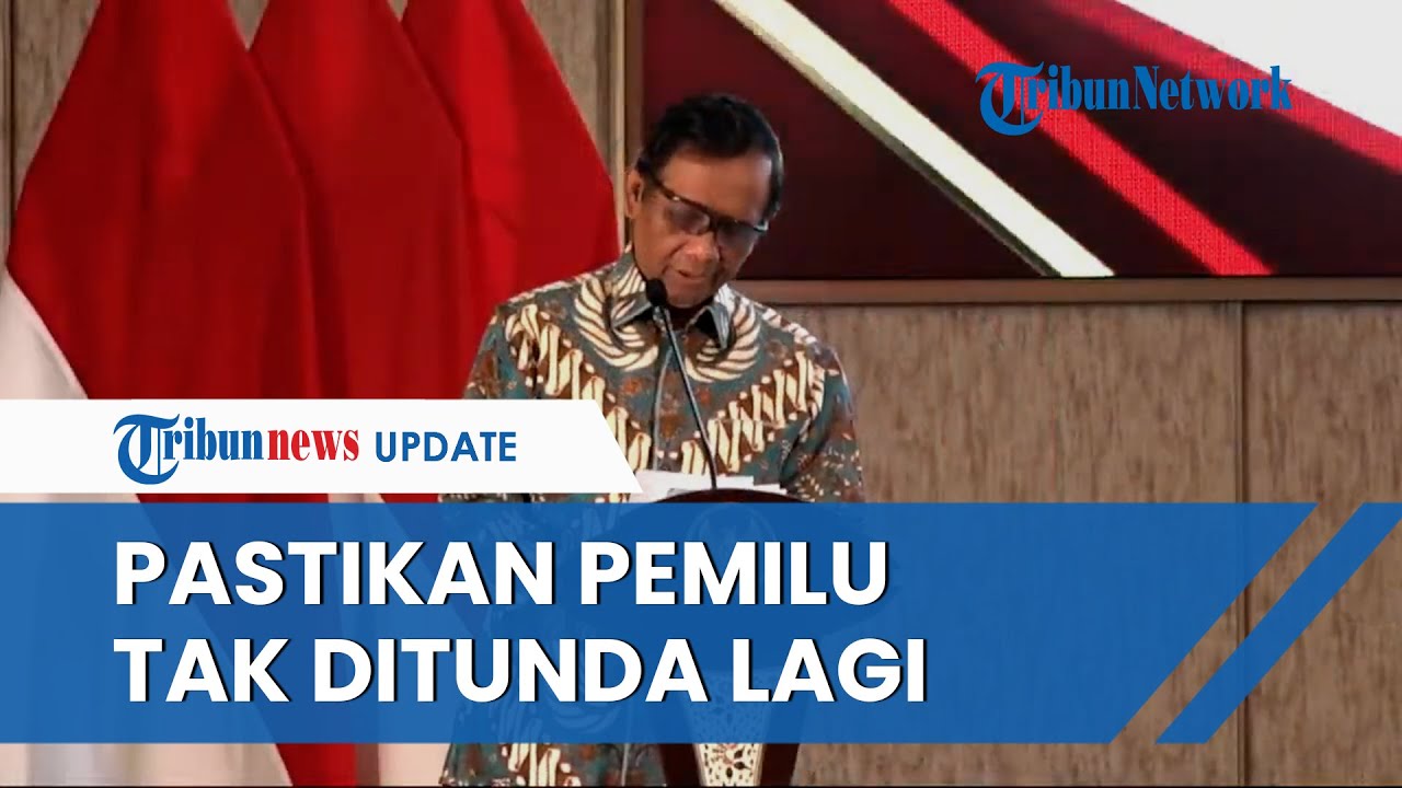 Mahfud MD Pastikan Tak Ada Lagi Isu Penundaan Pemilu atau Perpanjangan ... Mahfud MD Pastikan Tak Ada Lagi Isu Penundaan Pemilu atau Perpanjangan ...