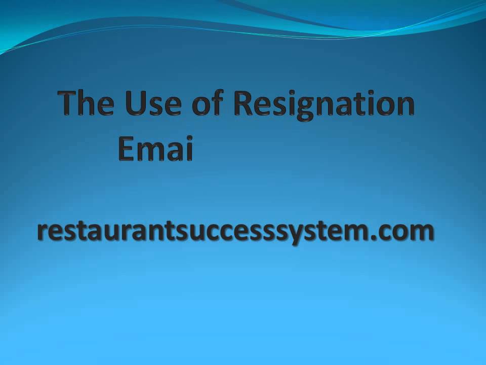 The Use of Resignation Email Template