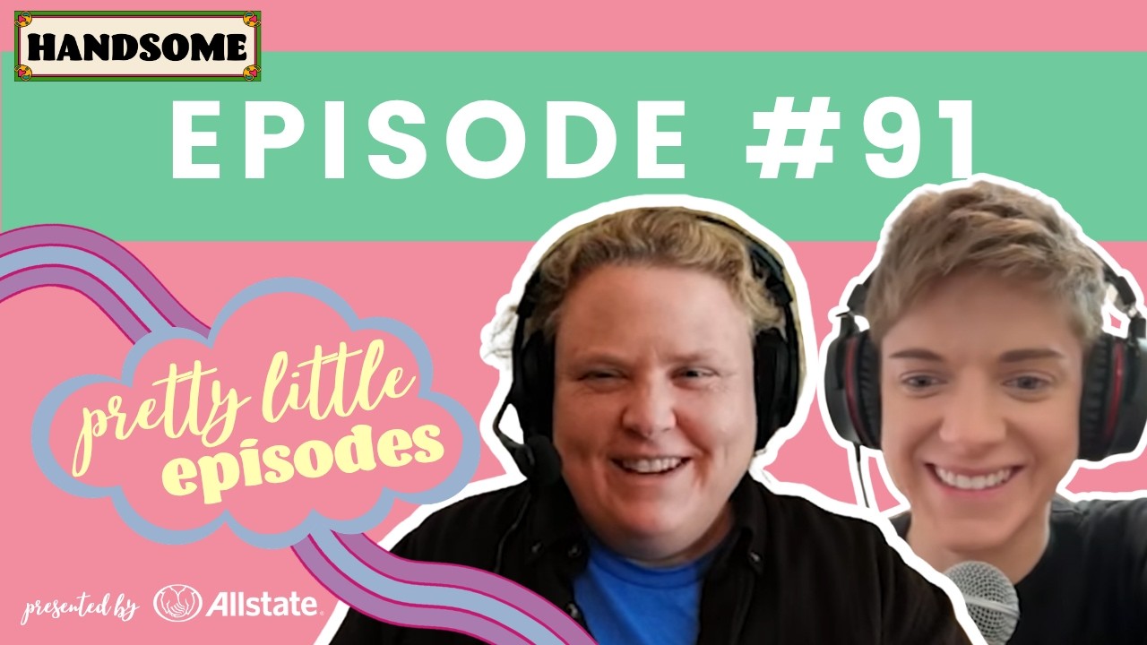 Pretty Little Episode #91 | Handsome