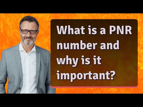 What is a PNR number and why is it important?