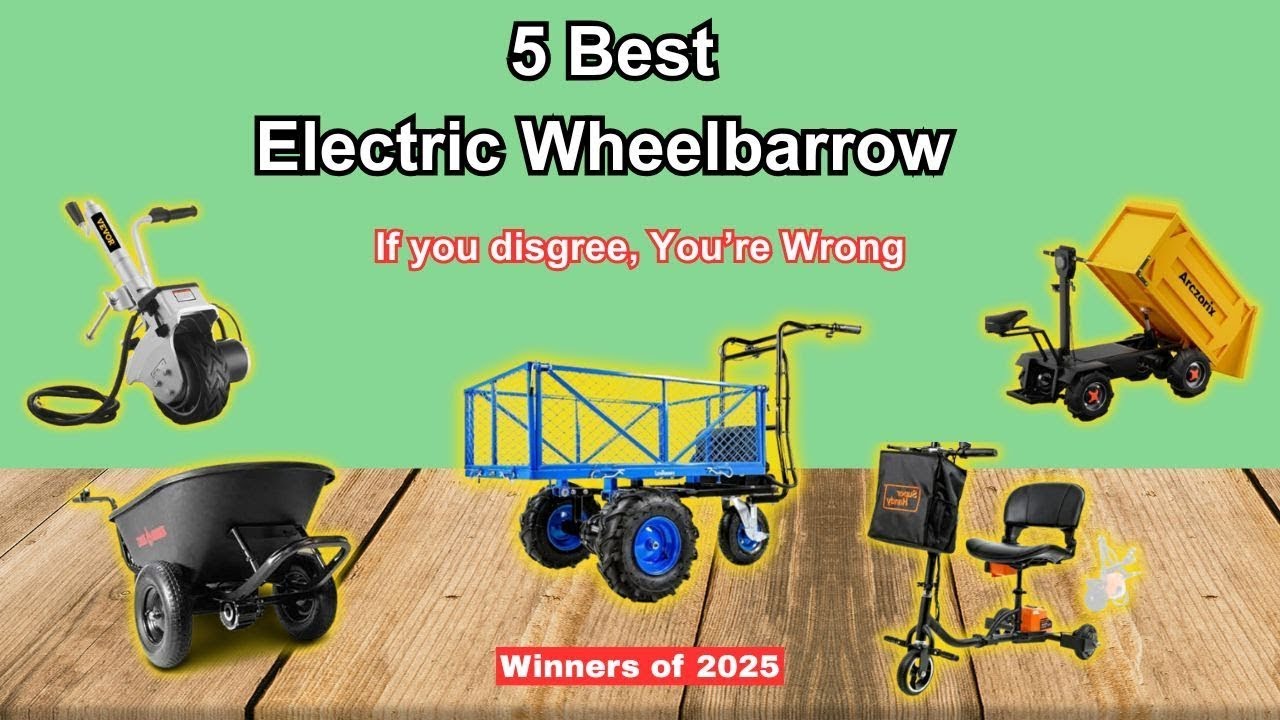 5 Best Electric Wheelbarrows in 2025