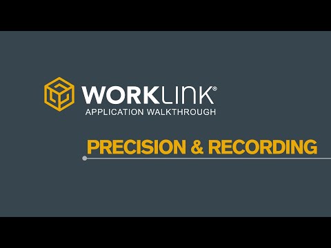 WorkLink App Walkthrough: Precision + Recording
