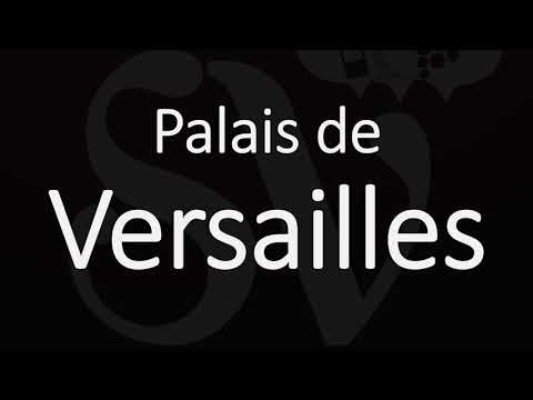 How to Say Palais de Versailles? French Pronunciation