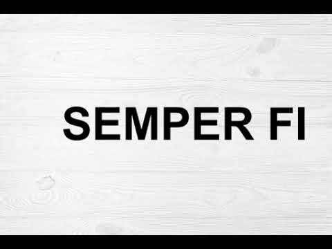 How To Pronounce Semper Fi