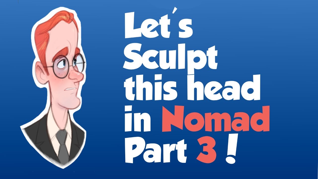 Let's sculpt this head by Luigi Lucarelli in Nomad Part 3