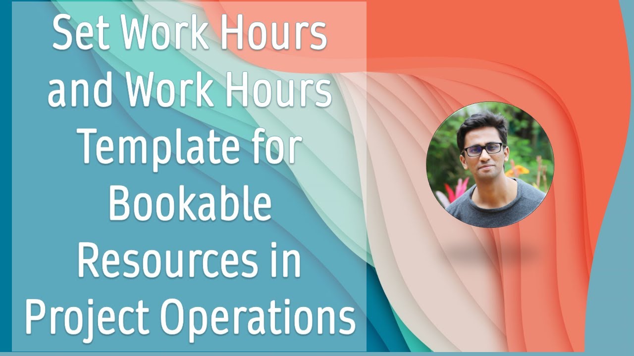 Setting Work Hours and Templates for Bookable Resources in Dynamics 365 ...
