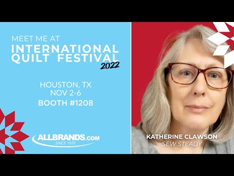Allbrands.com | International Quilt Fest 2022 w/ Sew Steady's Katherine Clawson