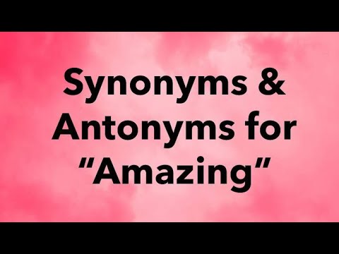 Synonyms & Antonyms for ‘Amazing’