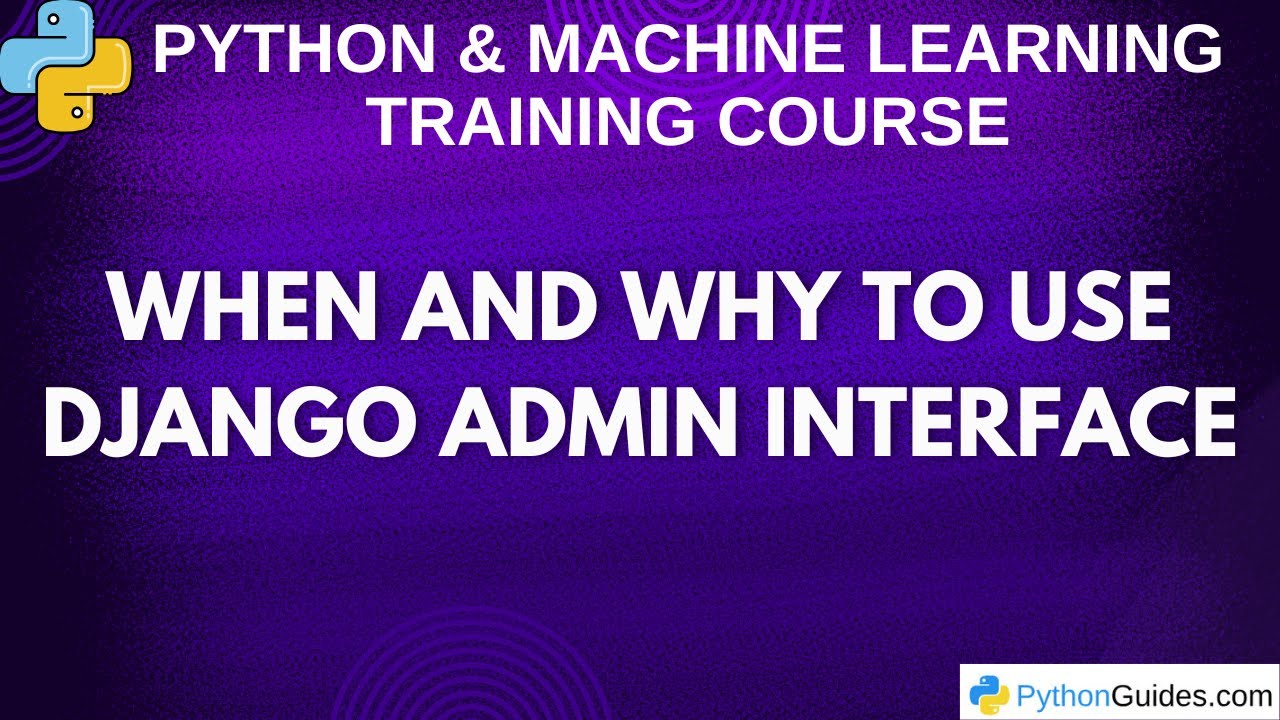 When and Why to Use Django Admin Interface