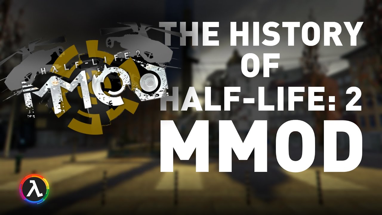 The History of Half-Life 2: MMod - The Lambda Spotlight