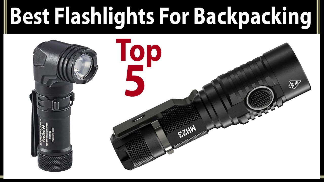 Top 5 Best Flashlights For Backpacking & Camping 2021