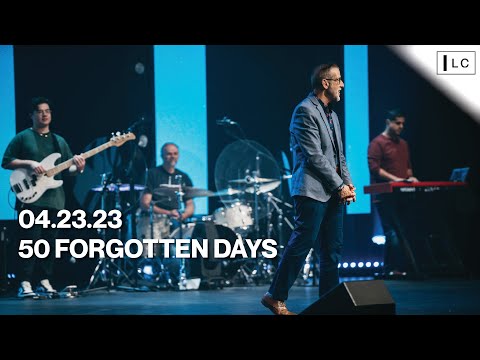 50 Forgotten Days- Life Church | 11:00 AM