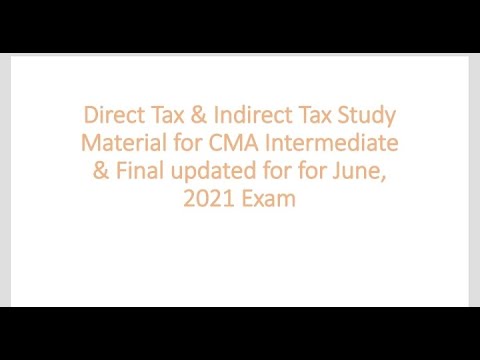 Direct Tax & Indirect Tax Study Material for CMA Intermediate & Final updated for June, 2021
