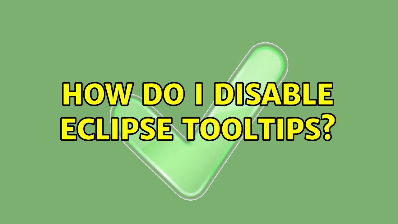 How do I disable Eclipse tooltips?