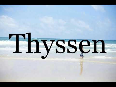 How To Pronounce Thyssen🌈🌈🌈🌈🌈🌈Pronunciation Of Thyssen
