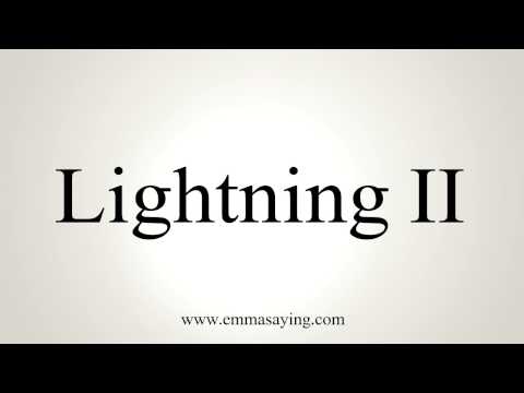 How to Pronounce Lightning II