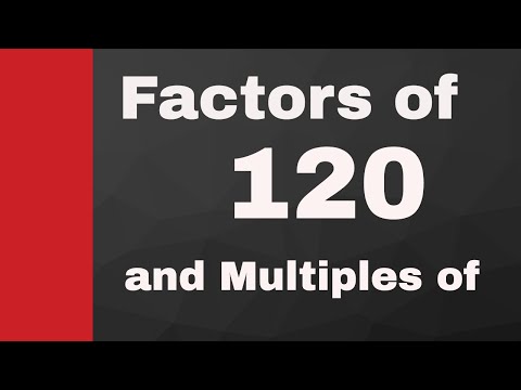 Factors of 120 and Multiples of 120
