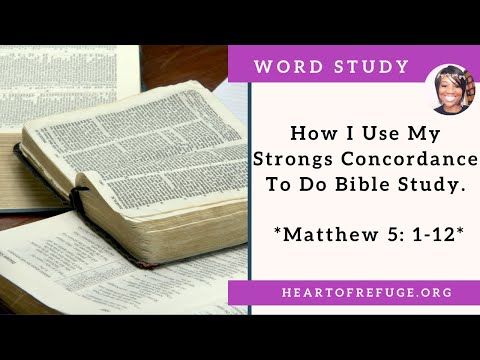 How I Use My Strongs Concordance To Do Bible Study | Bible Study