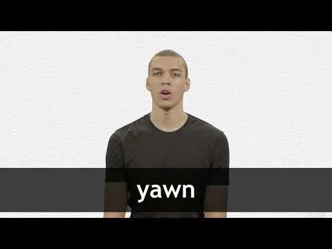 YAWN - English pronunciations | Collins