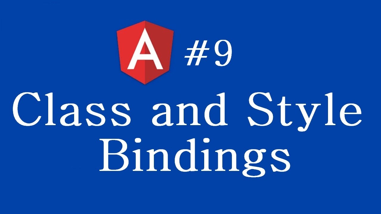 Angular 2 Tutorial - 9 - Class and Style Bindings