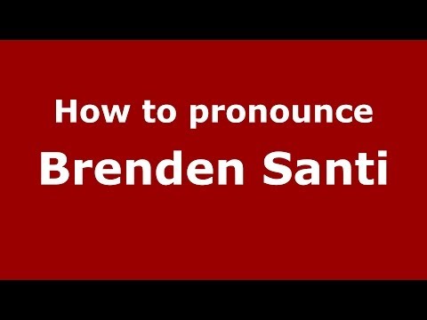 How to pronounce Brenden Santi (Italian/Italy) - PronounceNames.com