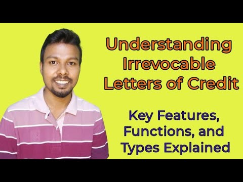 Irrevocable Letters of Credit: Key Features, Functions, and Types Explained