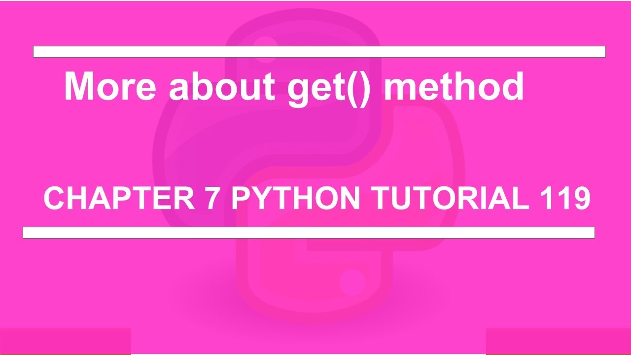 More about get() Method : Python tutorial 119