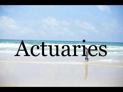 How To Pronounce Actuaries🌈🌈🌈🌈🌈🌈Pronunciation Of Actuaries