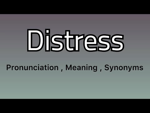 Distress meaning - Distress pronunciation - Distress example - Distress synonyms