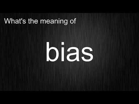 What's the meaning of "bias", How to pronounce bias?