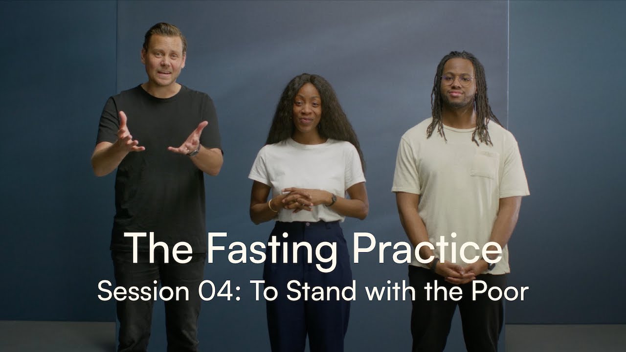The Fasting Practice Session 04: To Stand with the Poor