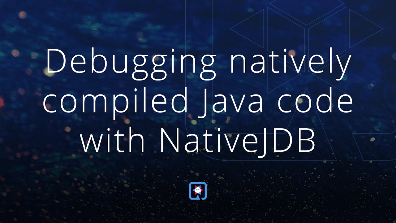 Debugging natively compiled Java code with NativeJDB