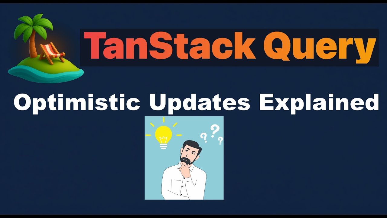 TanStack Query Optimistic Updates - A Comprehensive Guide