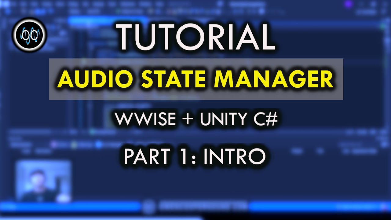 1: Intro - Audio State Manager Tutorial (Wwise + Unity)