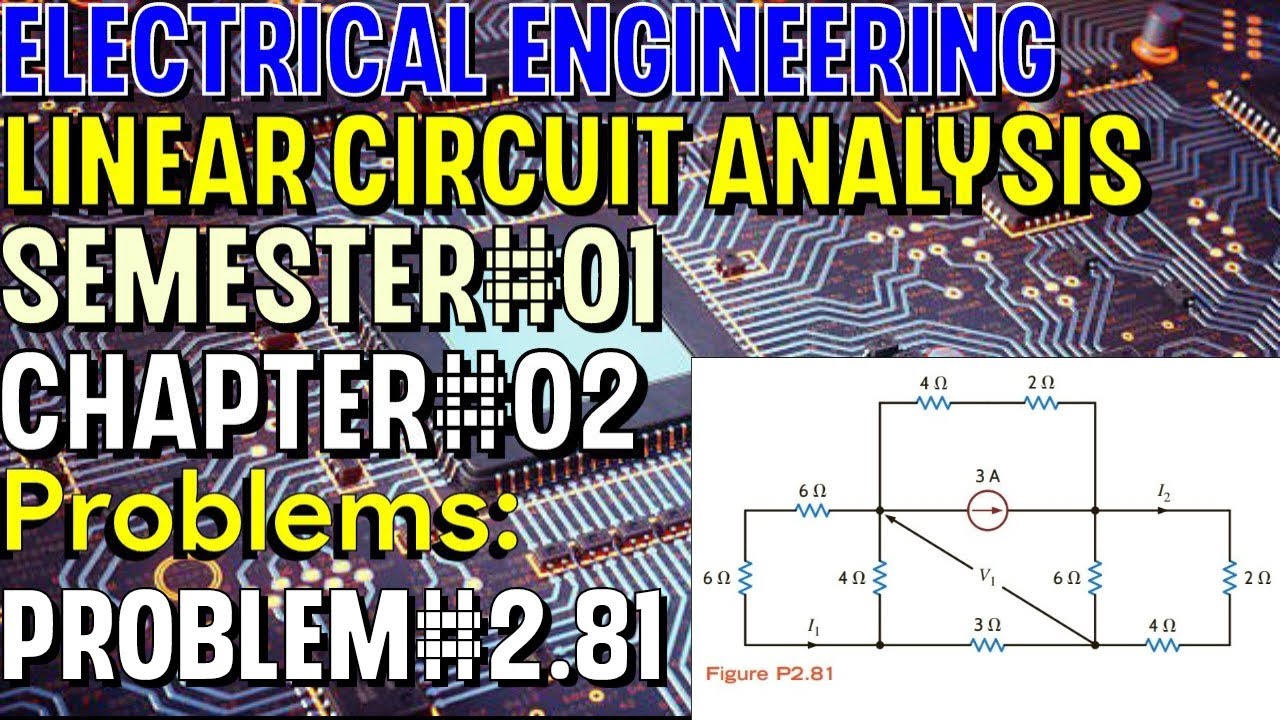 Linear Circuit Analysis | Chapter#02 | Problem#2.81 | Basic Engineering Circuit Analysis