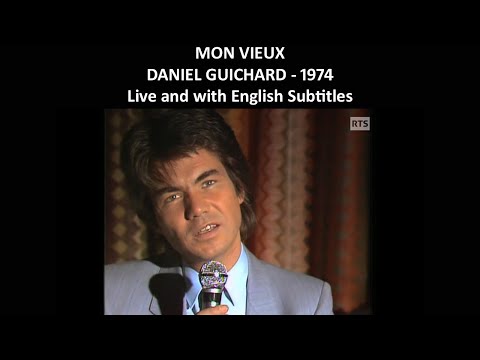 Mon vieux - Daniel Guichard - 1974 - Live and with English Subtitles