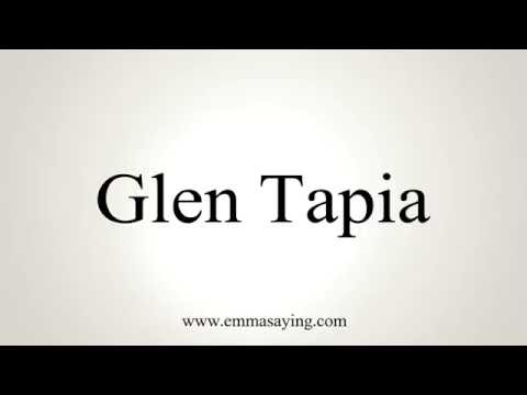 How to Pronounce Glen Tapia