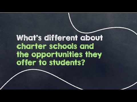 What's Different About Charter Schools and the Opportunities They Offer to Students?