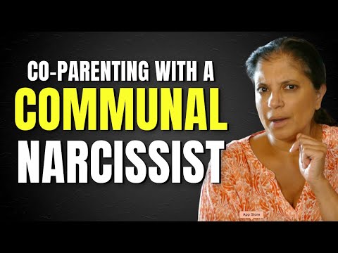 Co-parenting with a communal narcissist