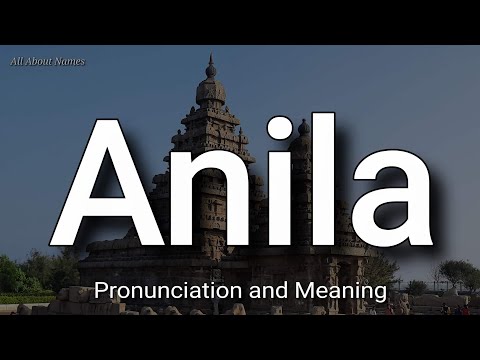Anila - Pronunciation and Meaning