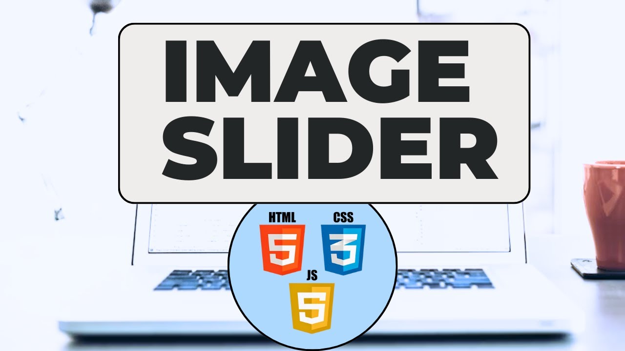 Create A Basic Image Slider with HTML, CSS, and JavaScript | Tutorial For Beginners