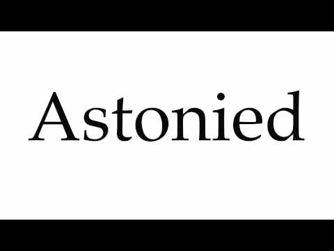 How to Pronounce Astonied